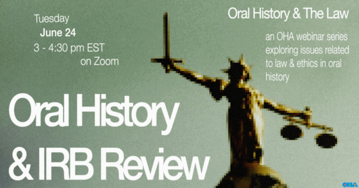 Oral History & The Law Webinar Series Kickoff: Oral History & IRB ...